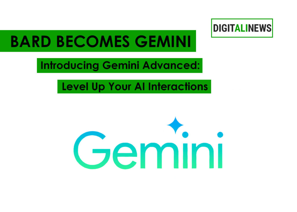 Bard becomes Gemini: Introducing Gemini Advanced - Digital Tech News